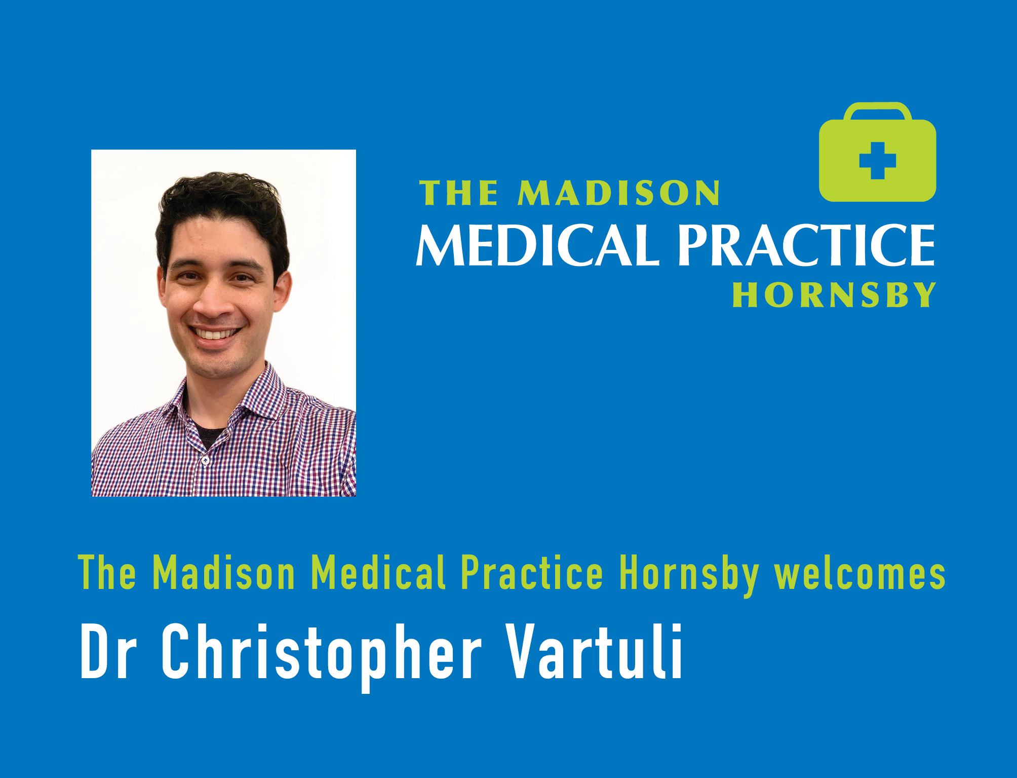 The Madison Medical Practice Hornsby welcomes Dr Christopher Vartuli ...